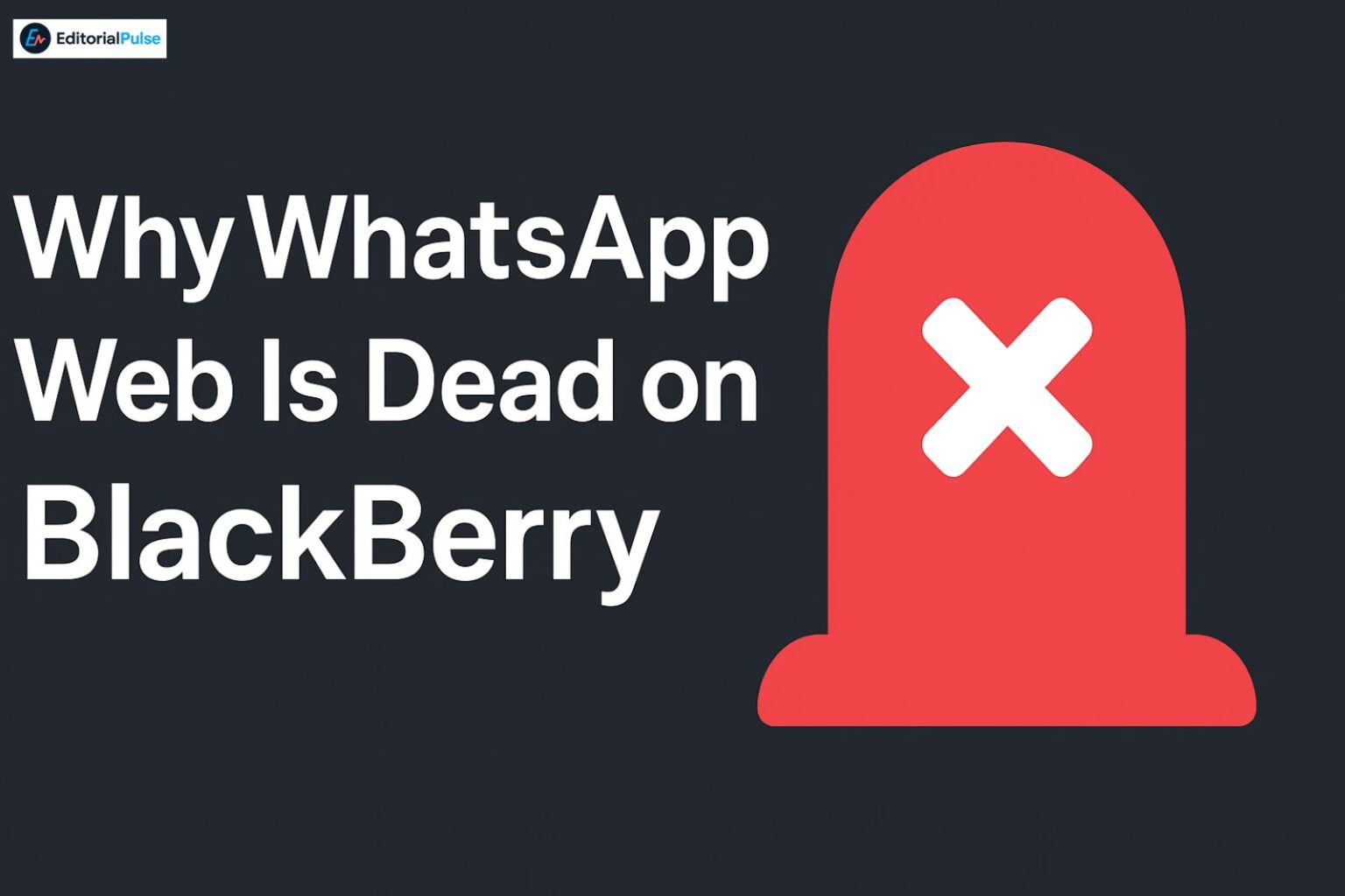 Does WhatsApp Web Work on BlackBerry in 2025? Here’s the Real Story