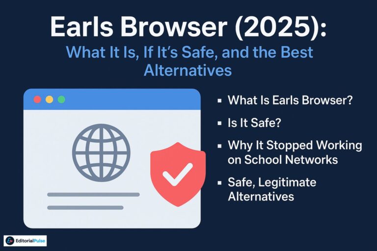 Earls Browser (2025): What It Is, If It’s Safe, and the Best Alternatives