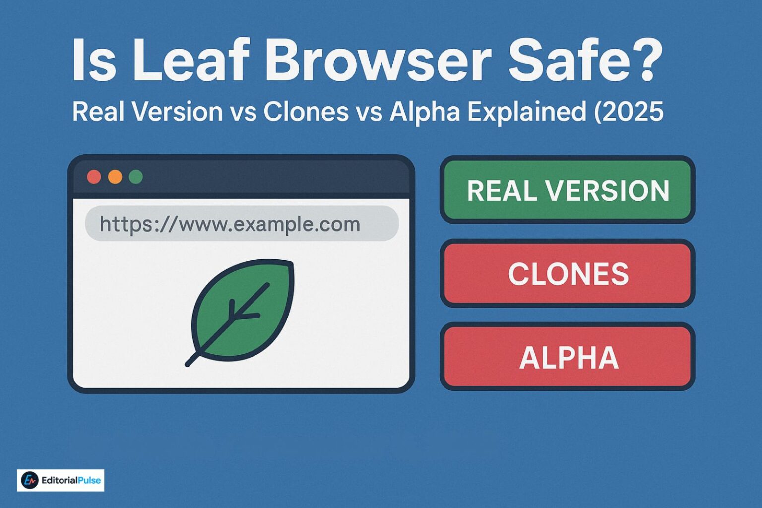 Is Leaf Browser Safe? Real Version vs Clones vs Alpha Explained (2025 ...